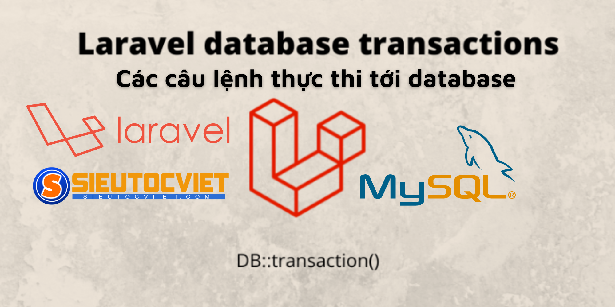 Laravel Transaction Mysql Các Câu Lệnh Thực Thi Tới Database